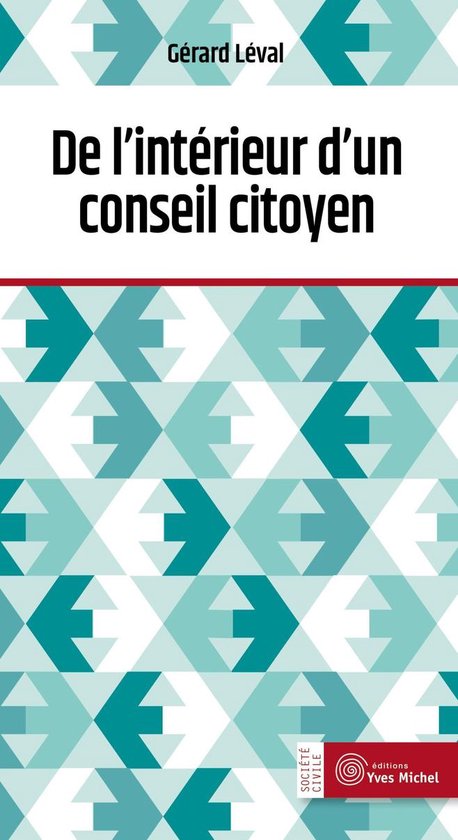De l'intérieur d'un conseil citoyen (ebook), Gérard Léval ...