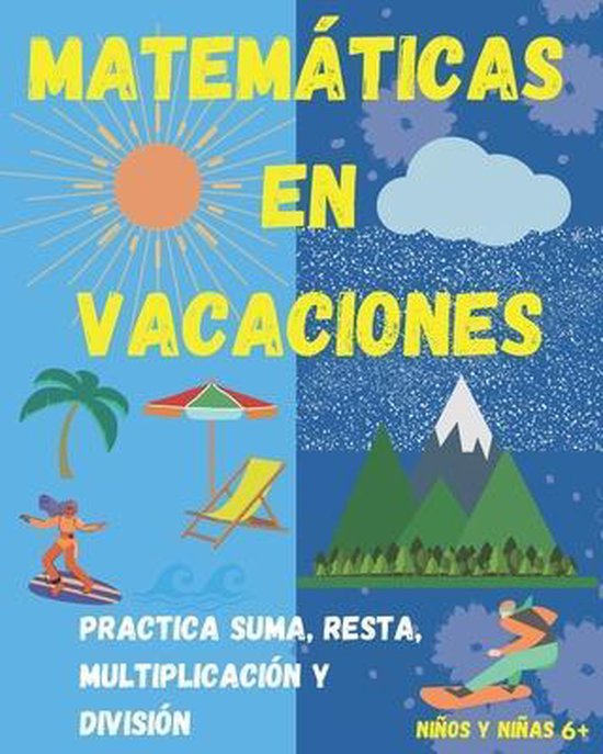 Matemáticas en Vacaciones. Practica suma, resta, multiplicación y ...