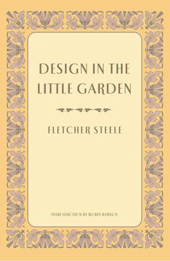Design in the Little Garden, Fletcher Steele | 9781952620195 | Boeken ...