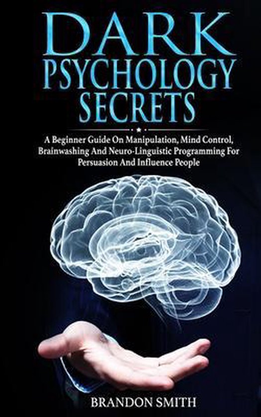 Dark Psychology Secrets, Brandon Smith | 9781801206136 | Boeken | bol