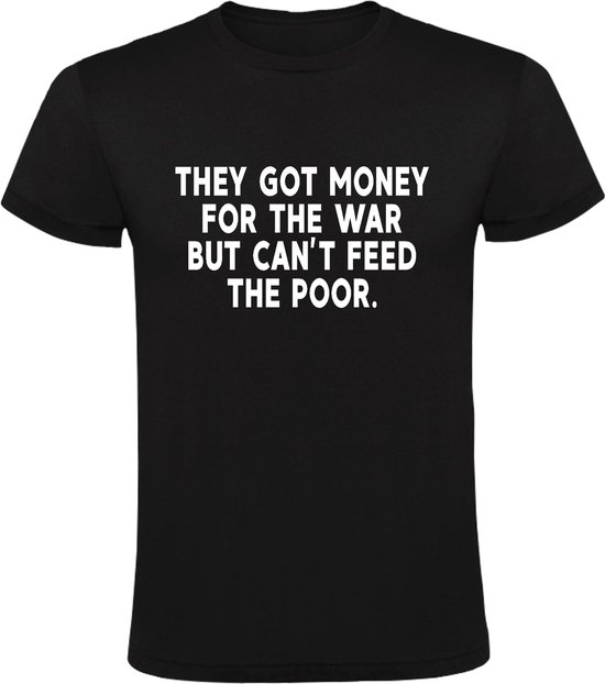 They got money for the war, But they can't feed the Poor Heren t-shirt ...