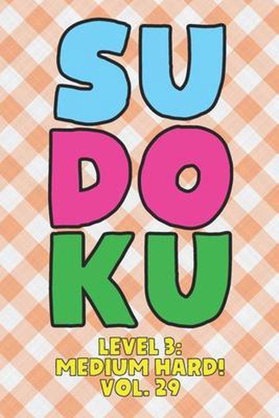 Sudoku Level 3: Medium Hard! Vol. 29: Play 9x9 Grid Sudoku Medium Hard ...