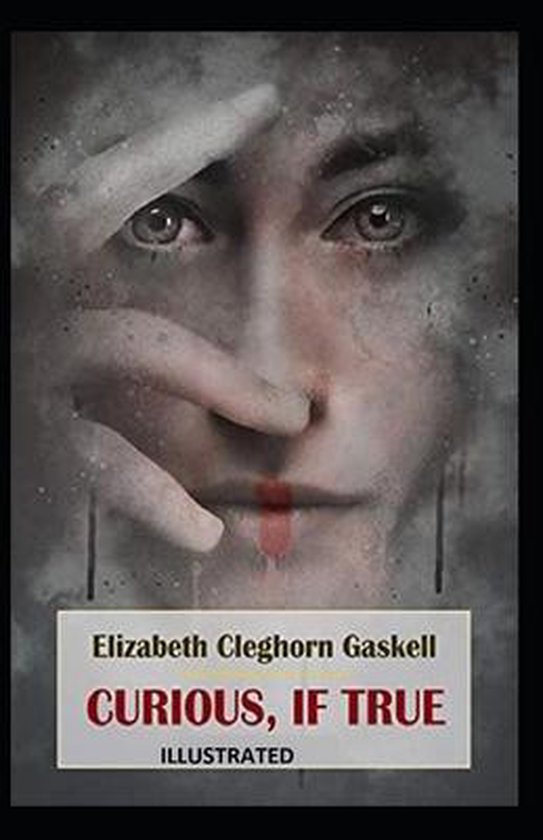Curious, If True, Elizabeth Cleghorn Gaskell | 9798575966678 | Boeken | bol.com