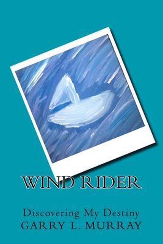 Wind Rider | 9781544864495 | Garry L Murray | Boeken | bol.com