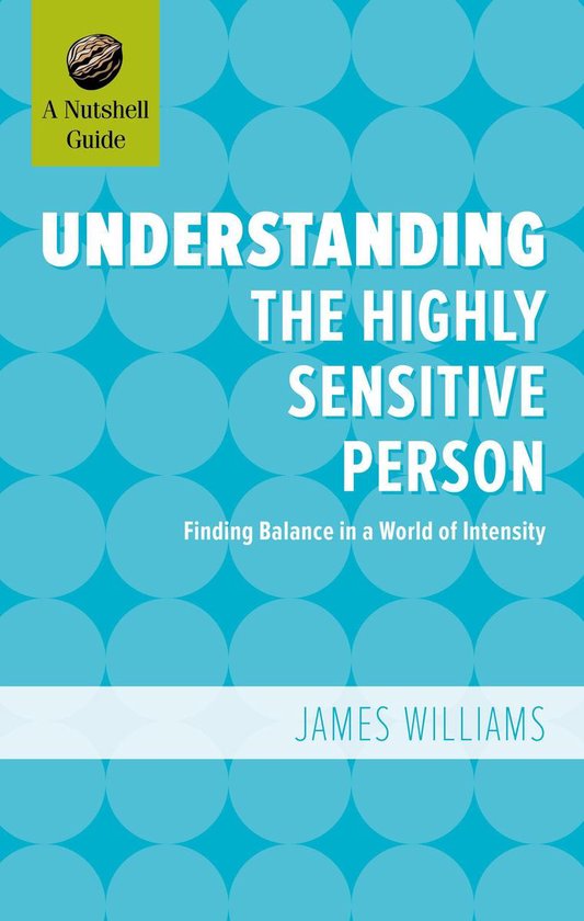 A Nutshell Guide - Understanding the Highly Sensitive Person: Finding ...