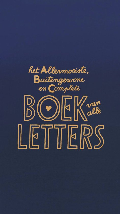 Het allermooiste, buitengewone en complete boek van alle letters, Tom ...