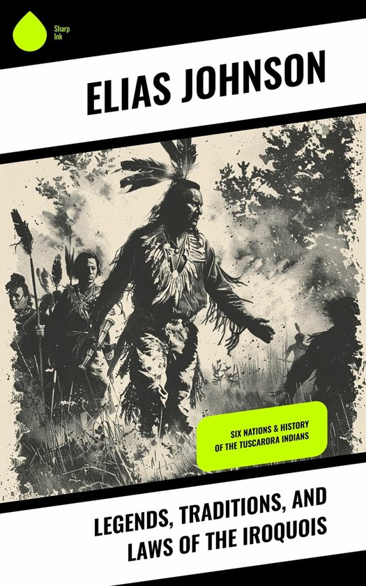Legends, Traditions, and Laws of the Iroquois (ebook), Elias Johnson ...