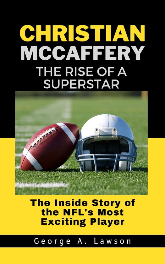 CHRISTIAN MCCAFFERY THE RISE OF A SUPERSTAR (ebook), George A. Lawson ...
