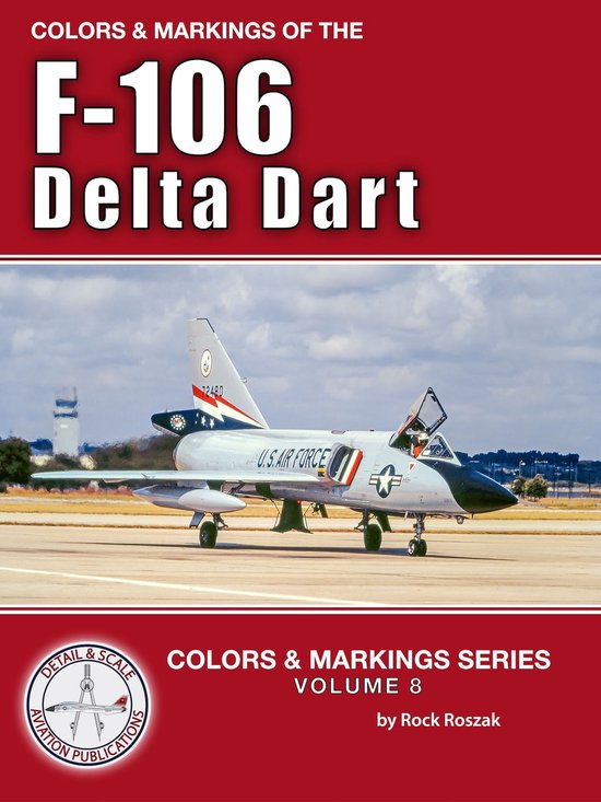 Colors & Markings Series 8 - Colors & Markings of the F-106 Delta Dart ...