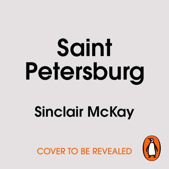 Saint Petersburg, Sinclair Mckay | 9781405978699 | Boeken | bol