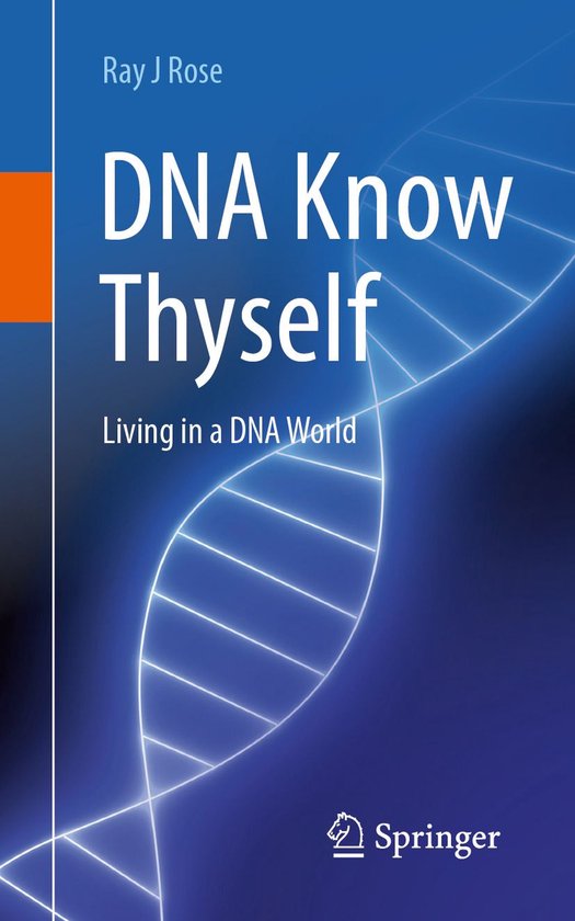 DNA Know Thyself (ebook), Ray J Rose | 9789819783816 | Boeken | bol