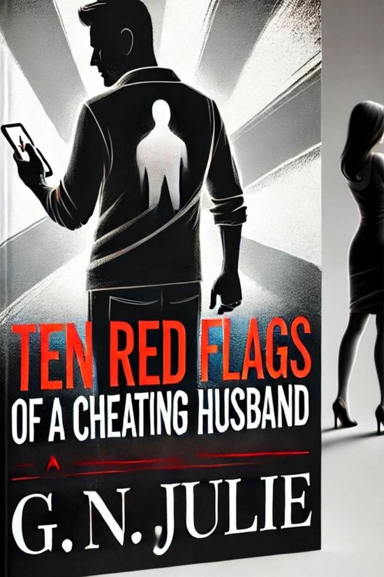 Ten Red Flags of a Cheating Husband (ebook), G.N. Julie | 9798230749585 | Boeken | bol