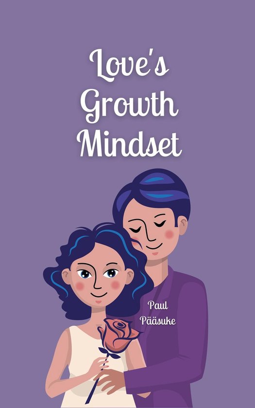 Love's Growth Mindset (ebook), Paul Pääsuke | 9789916872123 | Boeken | bol