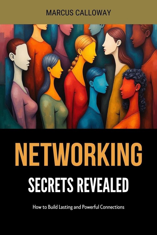 Networking Secrets Revealed: How to Build Lasting and Powerful Connections (ebook),... | bol