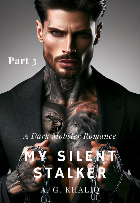 My Silent Stalker 3 - My Silent Stalker Part 3: A Dark Mobster Romance ...