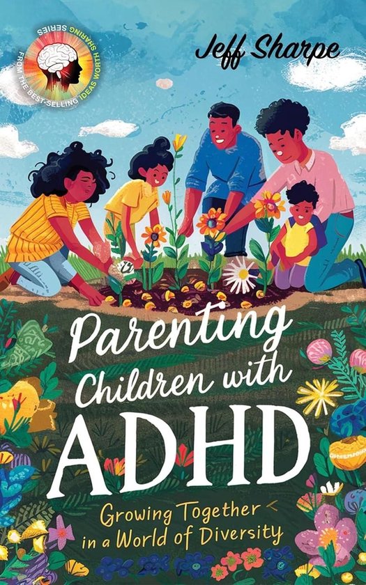 Parenting Children With ADHD: Growing Together in a World of Diversity ...