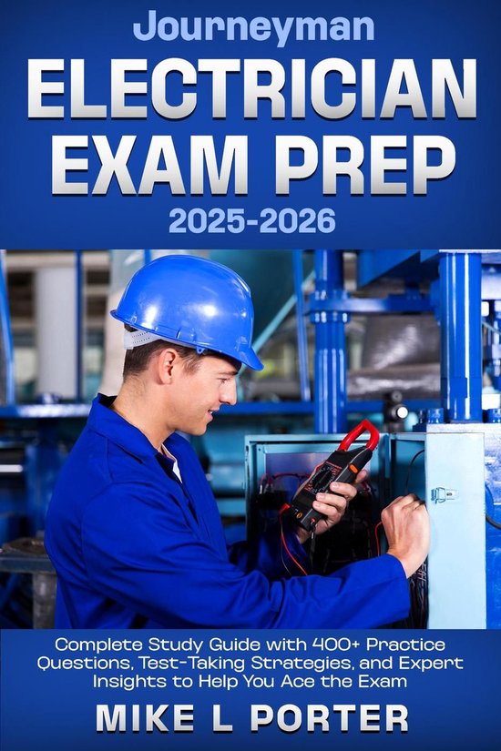 Journeyman Electrician Exam Prep 2025-2026 Complete Study Guide with 400+ Practice... | bol