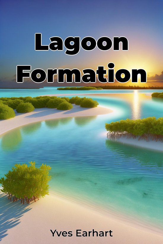 Lagoon Formation (ebook), Yves Earhart | 9788233982584 | Boeken | bol