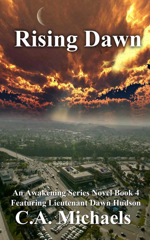 Awakening Featuring Dawn Hudson 4 - Rising Dawn (ebook), Author C.A ...