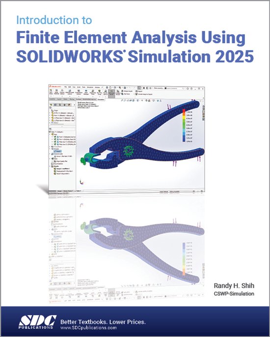 Introduction to Finite Element Analysis Using SOLIDWORKS Simulation 2025, Randy H.... | bol