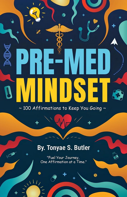 Pre-Med Mindset (ebook), Tonyae S. Butler | 9798348509910 | Livres | bol