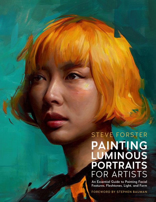For Artists- Painting Luminous Portraits for Artists, Steve Forster ...