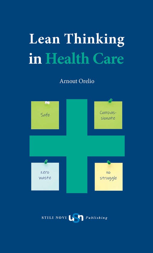 Lean Thinking in Health Care | 9789491076299 | Arnout Orelio | Boeken | bol