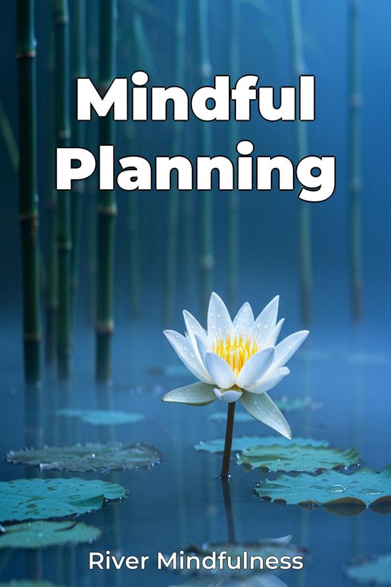 Mindful Planning (ebook), River Mindfulness | 9788235291042 | Boeken | bol