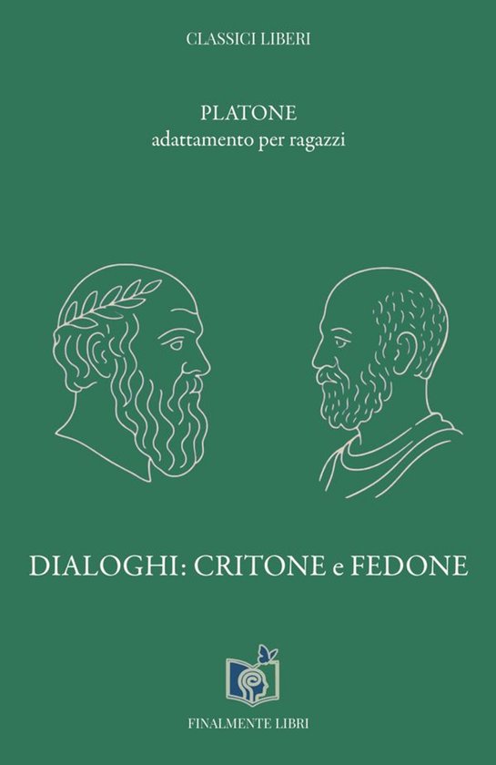 Classici Liberi 2 - Dialoghi: Critone e Fedone (ebook), Platone ...