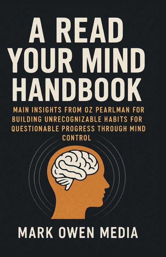 A Read Your Mind Handbook: Main insights from Oz Pearlman for building ...