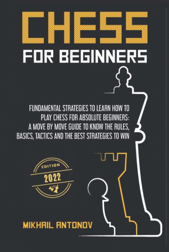 Schaken voor Beginners: De Essentiële Gids voor Regels, Tactieken en ...