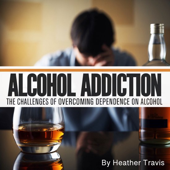 Alcohol Addiction, Heather Travis | 9798318114052 | Boeken | bol