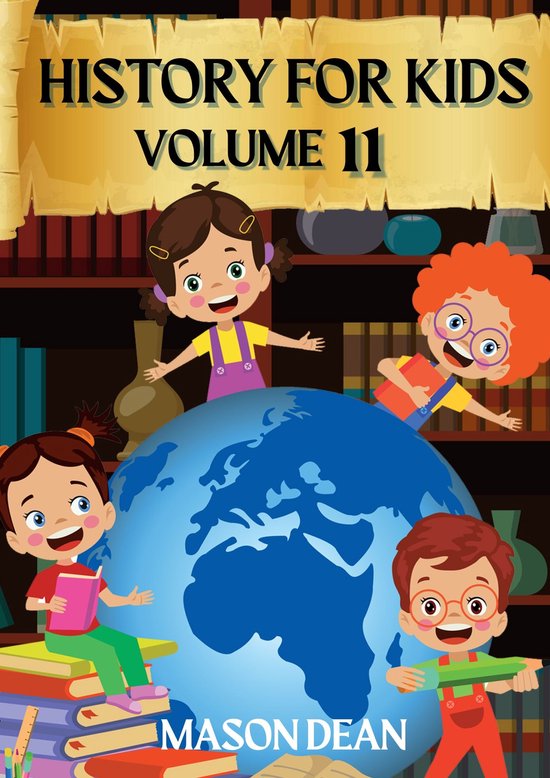 History For Kids 11 - History For Kids (ebook), Mason Dean ...