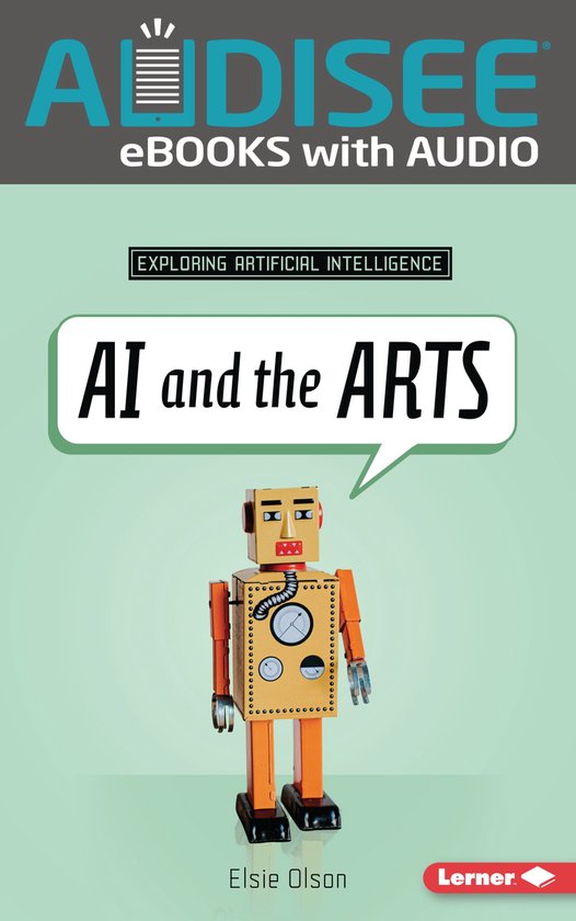 Exploring Artificial Intelligence - AI and the Arts (ebook), Elsie ...
