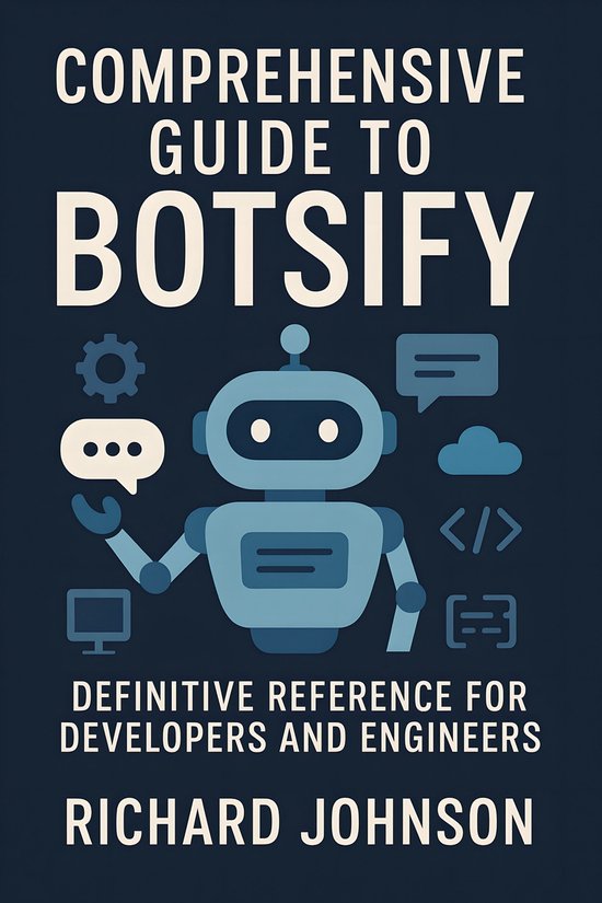 Comprehensive Guide to Botsify (ebook), Richard Johnson | 6610000915033 | Boeken | bol