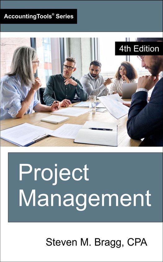 Project Management: Fourth Edition (ebook), Steven Bragg | 1230009100251 | Boeken | bol