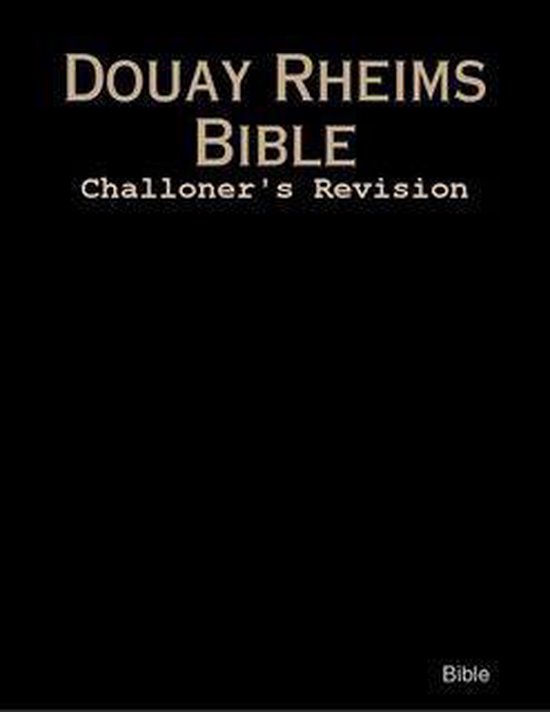 Douay Rheims Bible: Challoner's Revision (ebook), Douay Rheims Version ...