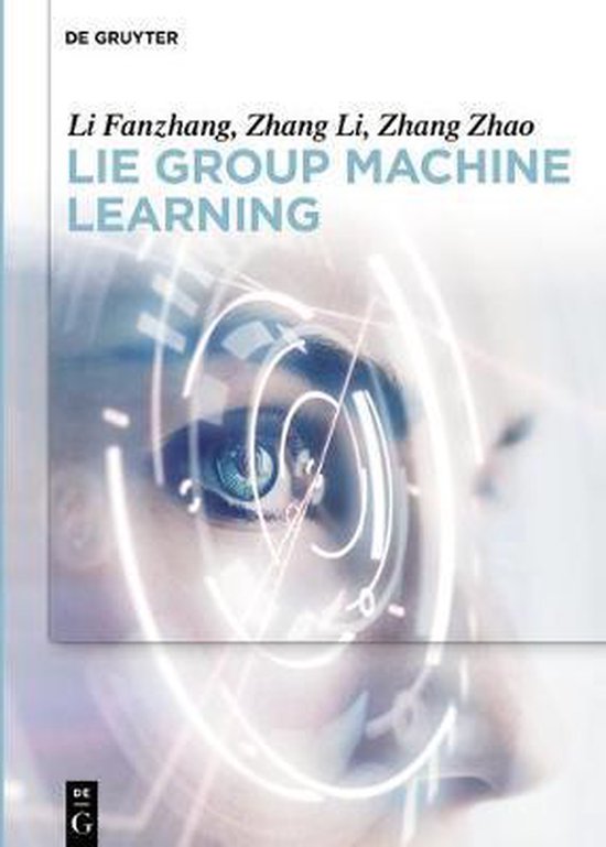 Lie Group Machine Learning | 9783110500684 | Li Zhang | Boeken | bol
