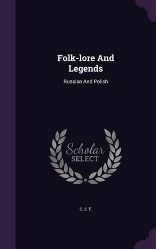 Folk-Lore and Legends, C. J. T. | 9781348017981 | Boeken | bol.com