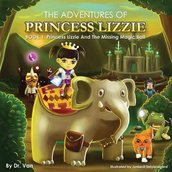 Princess Lizzie and the Magic Missing Ball, Dr van | 9781941409008 ...
