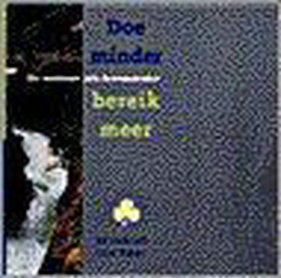 Doe minder bereik meer, Ed Verhoeff | 9789062718580 | Boeken | bol