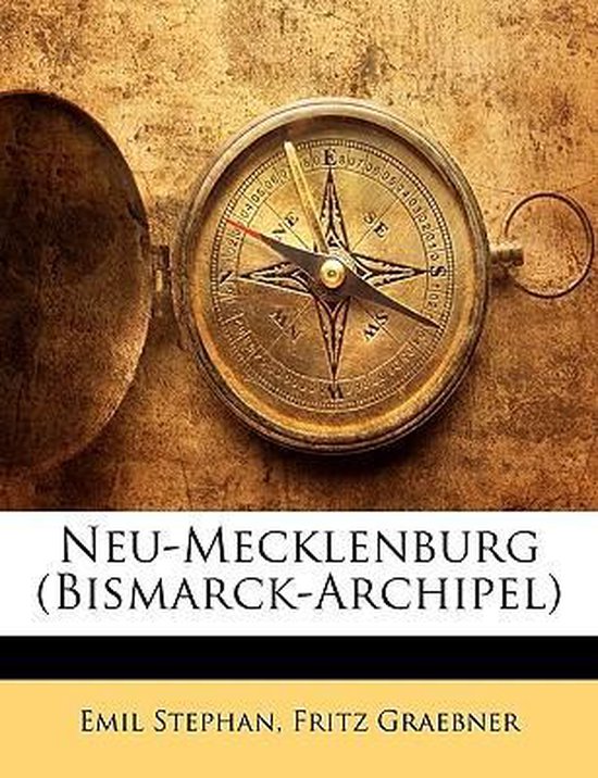Neu-Mecklenburg (Bismarck-Archipel), Emil Stephan | 9781147596069 ...