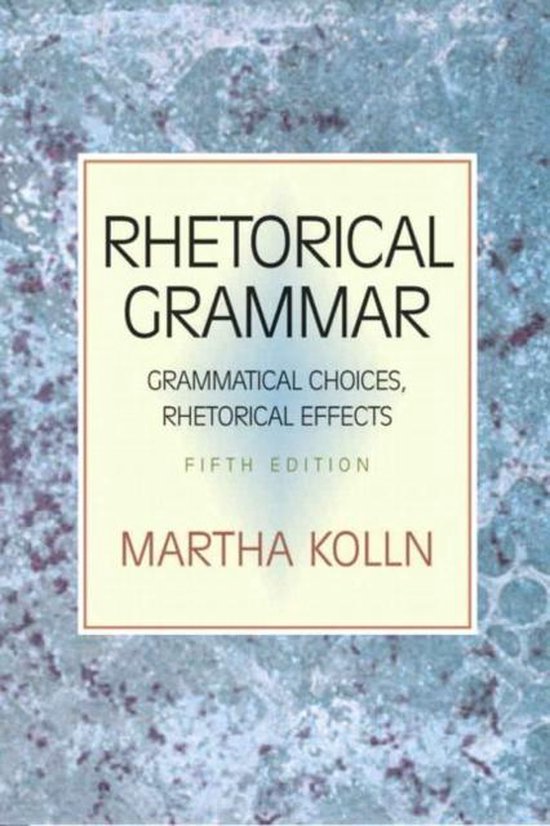 Rhetorical Grammar, Martha Kolln | 9780321397232 | Boeken | bol.com