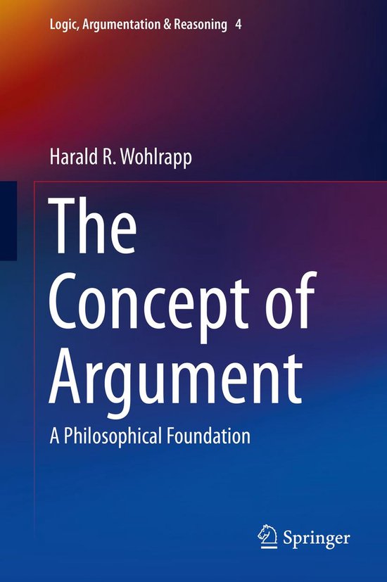 Logic, Argumentation & Reasoning 4 - The Concept of Argument (ebook), Harald R.... | bol