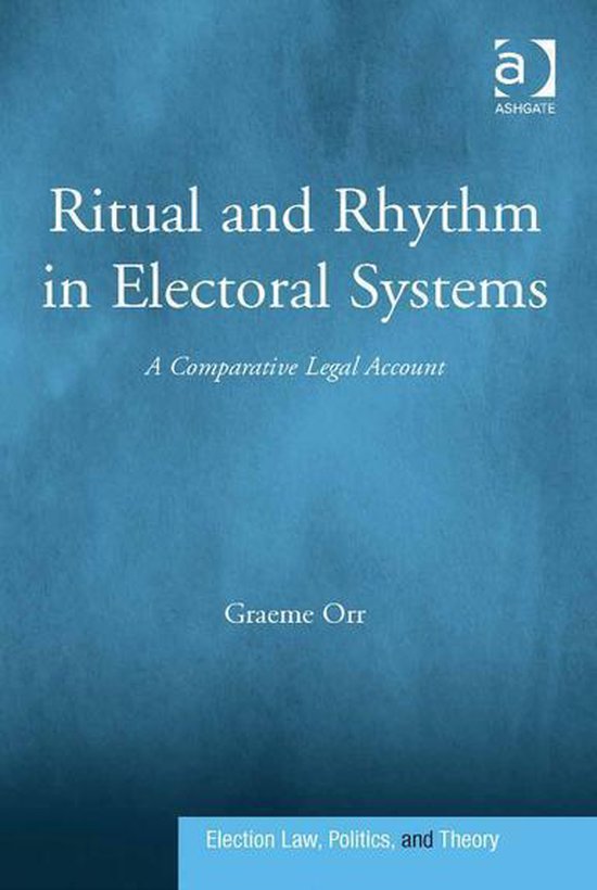 Ritual and Rhythm in Electoral Systems (ebook), Graeme Orr ...