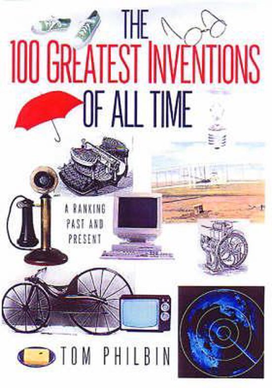 The 100 Greatest Inventions Of All Time, Tom Philbin | 9780806524030 ...