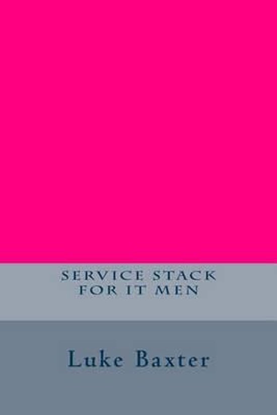 Service Stack for IT Men | 9781532932441 | Luke Baxter | Boeken | bol