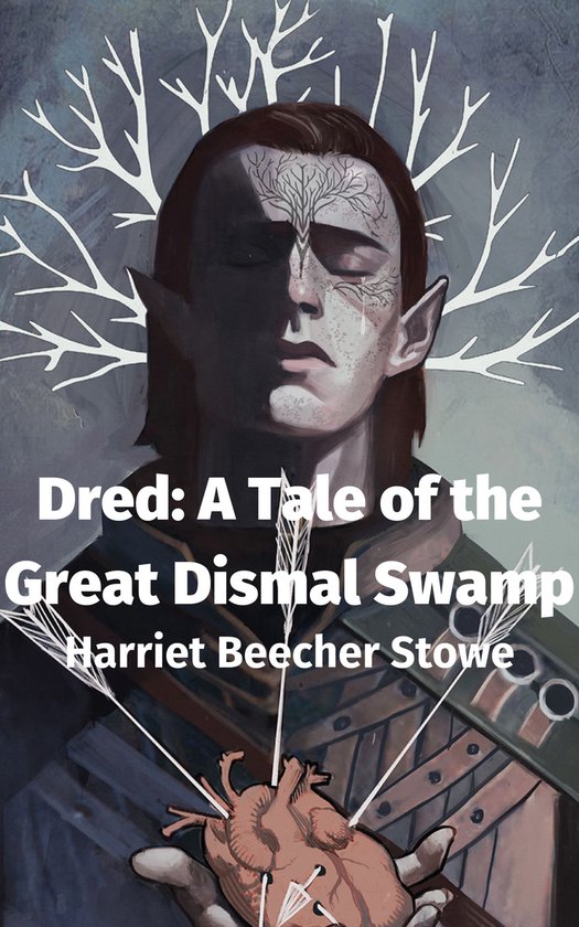 Dred: A Tale of the Great Dismal Swamp (ebook), Professor Harriet ...