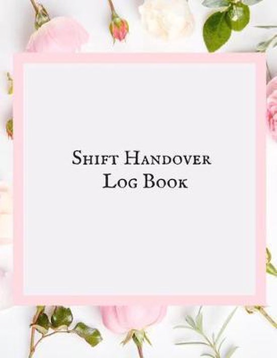 Shift Handover Logbook | 9781090214485 | Jason Soft- | Boeken | bol.com