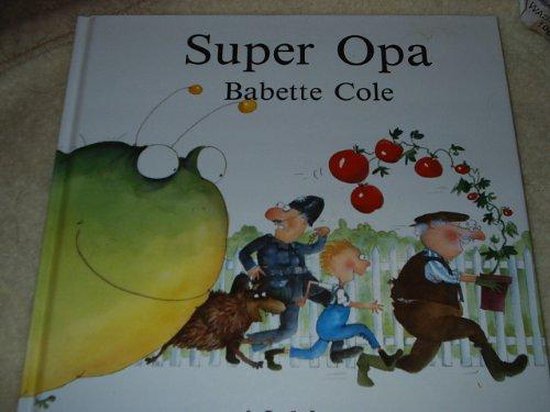Super opa, Babette Cole | 9789065652683 | Boeken | bol.com